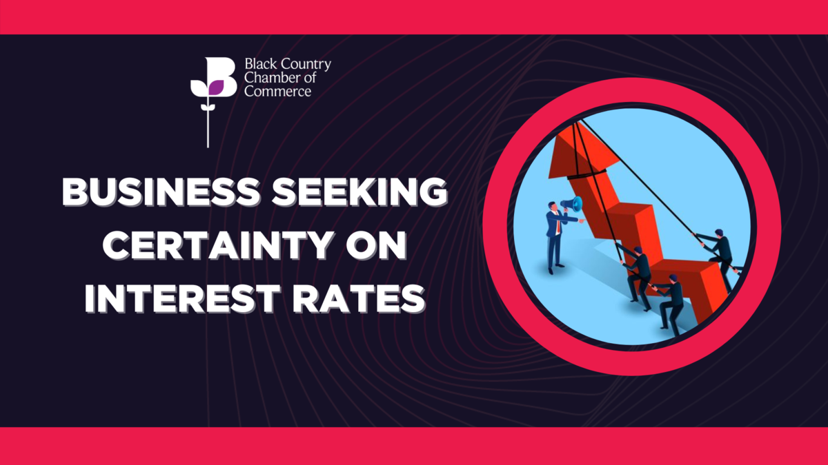 Business Seeking Certainty On Interest Rates