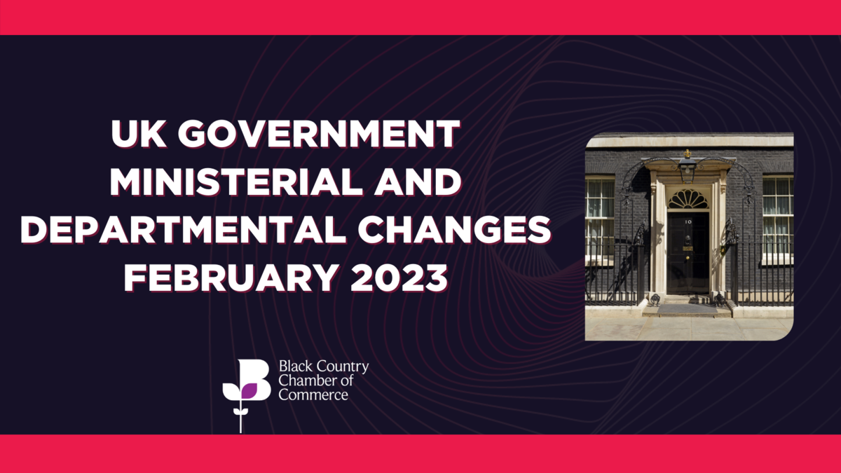 UK Government Ministerial and Departmental Changes February 2023
